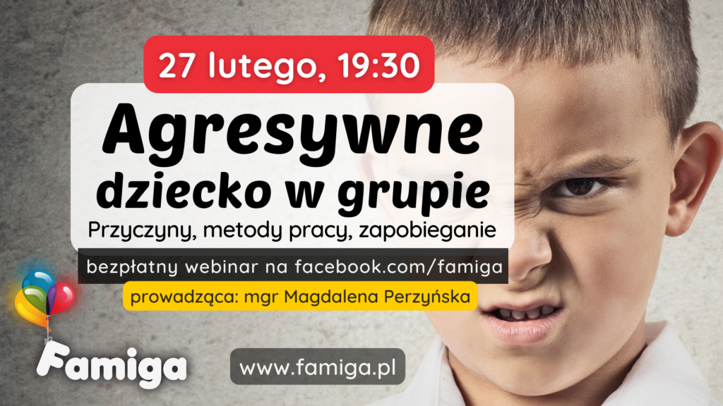 Webinar #131 - Agresywne dziecko w grupie - Famiga