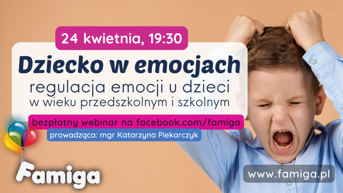 Webinar #139 - Dziecko w emocjach - Famiga